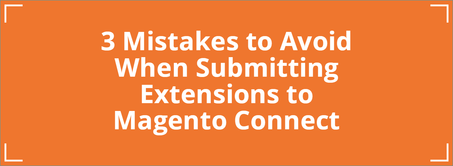 3 Mistakes to Avoid When Submitting Extensions to Magento Connect | MageCloud.net